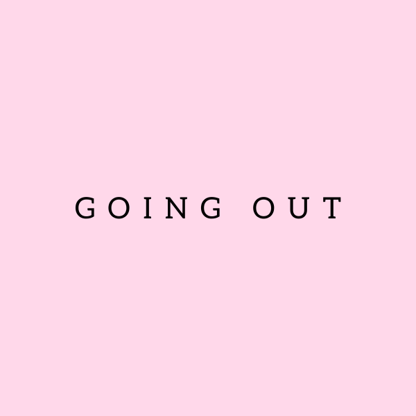 Going Out – See Me In That